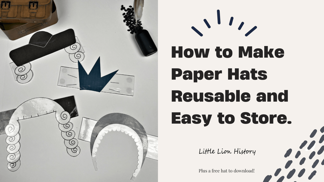 How to Make Reusable Paper Hats for Homeschool History Lessons ...